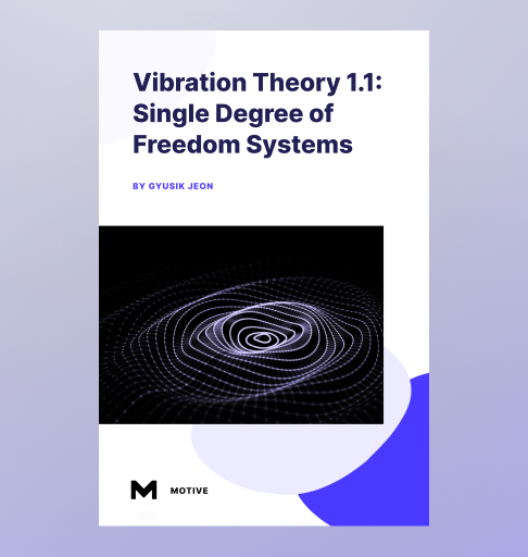 Vibration Theory 1.1: Single Degree of Freedom Systems